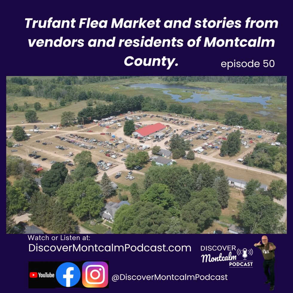 Trufant Flea Market and Community Stories-episode 50 - DIscover ...